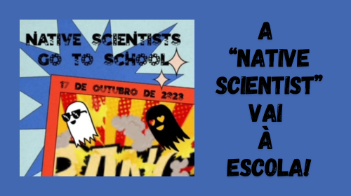 A "Native Scientist" vai à escola!