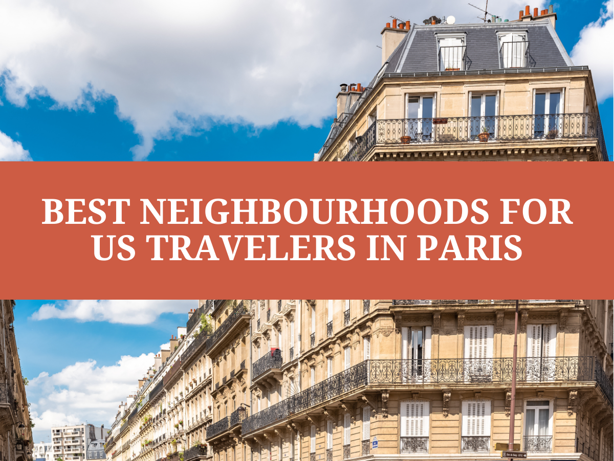 Where to Stay in Paris: Best Neighbourhoods for US Travelers