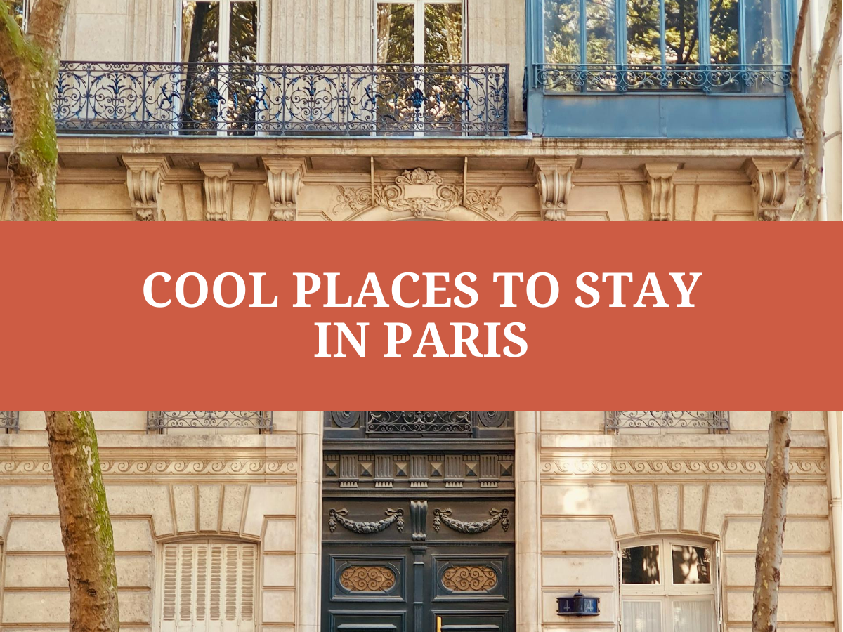 Cool Places to Stay in Paris: Guide for American Travelers
