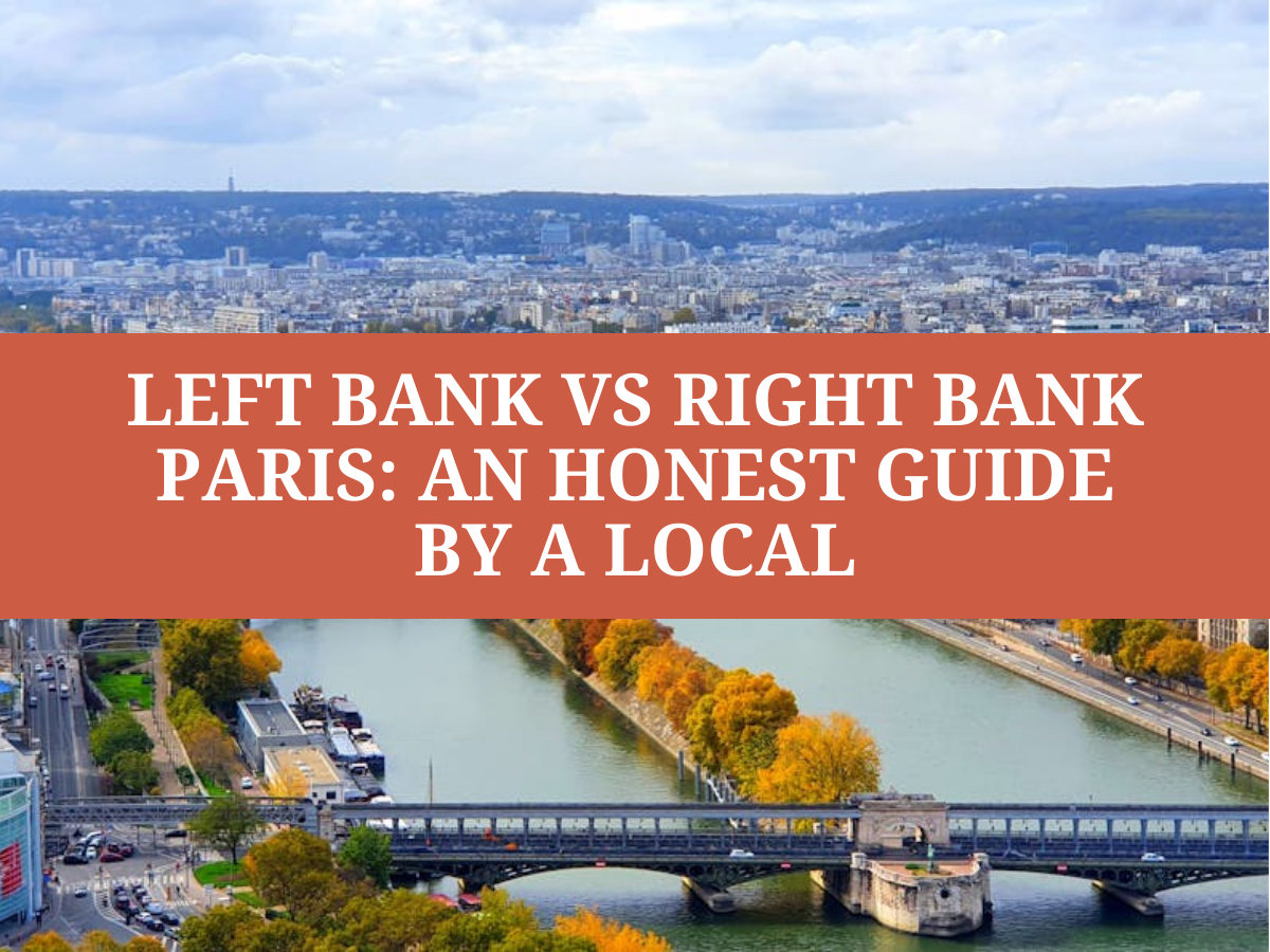 Left Bank vs Right Bank Paris: An Honest Guide by a Local