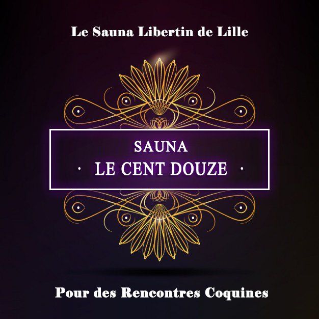 Le Cent Douze, notre sauna libertin dans la commune de Lille