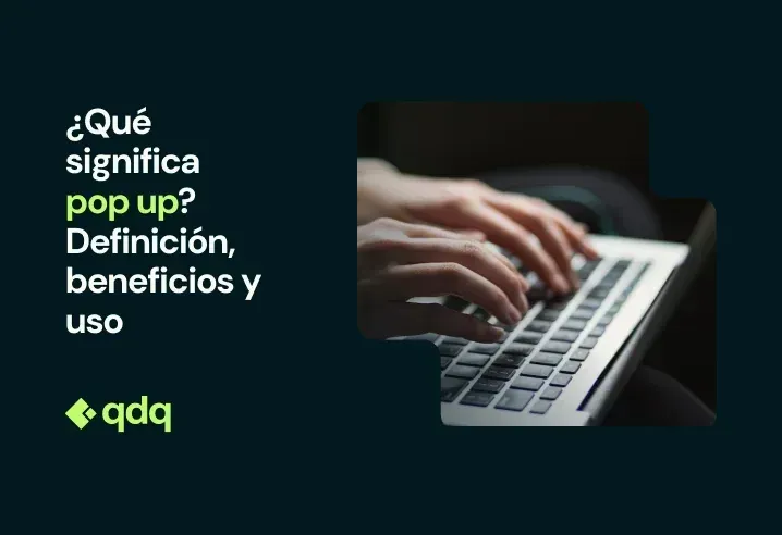 ¿Qué significa pop up? Definición, beneficios y uso.